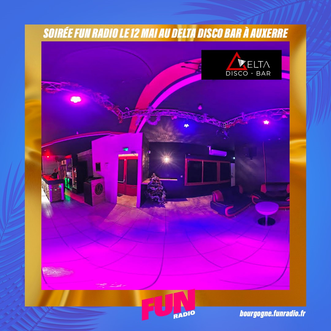 Soirée en partenariat avec fun radio au Delta Disco Bar à Auxerre